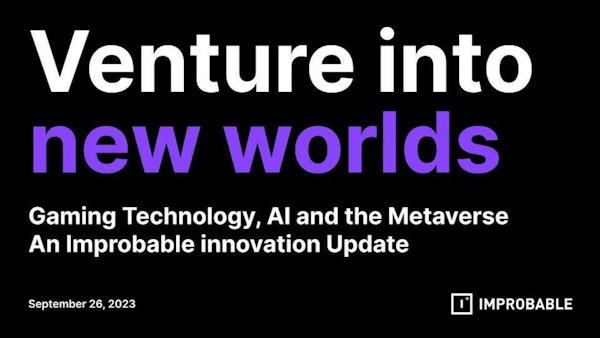 Improbable | Venture into new worlds
